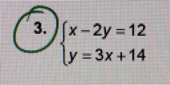 Solved 3. )(x-2y = 12 (y = 3x + 14 | Chegg.com