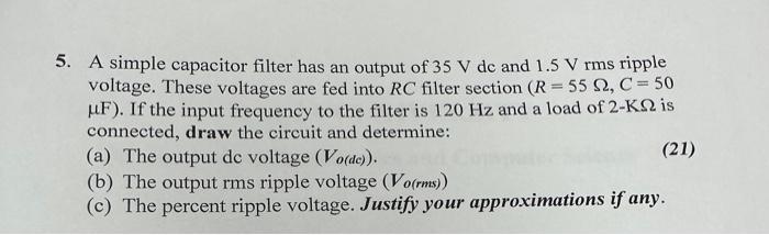 Solved 5. A simple capacitor filter has an output of 35 V dc | Chegg.com