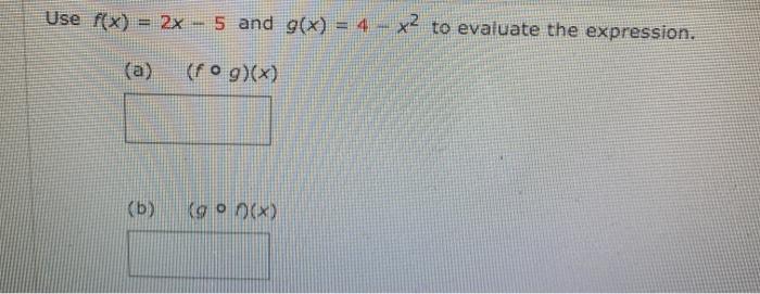 Solved Use f(x) 2x 5 and g(x) = 4 – x2 to evaluate the | Chegg.com