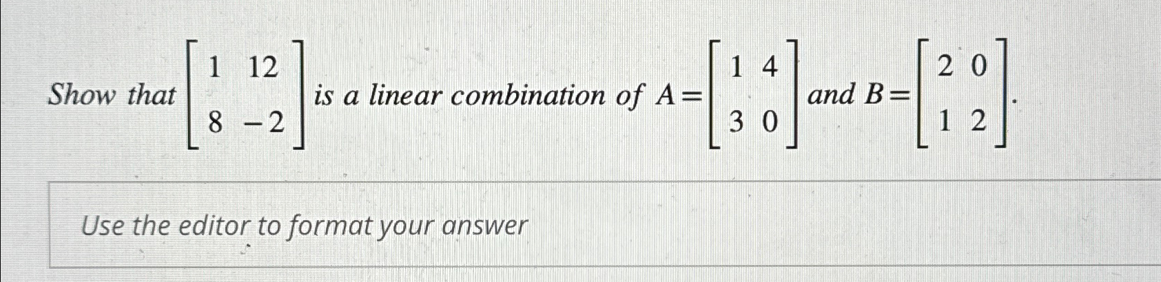 Solved Show that [1128-2] ﻿is a linear combination of | Chegg.com