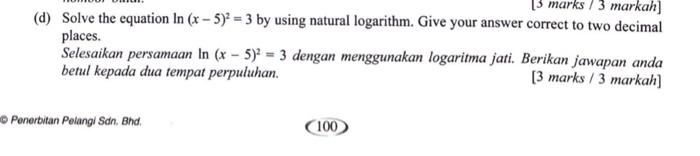 Solved [3 marks/3 markah) (d) Solve the equation In (x - 5)2 | Chegg.com