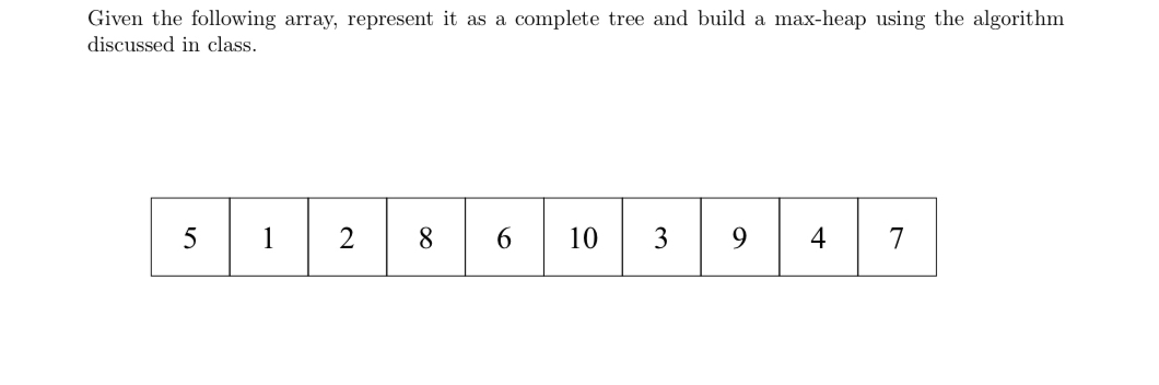 Given the following array, represent it as a complete | Chegg.com