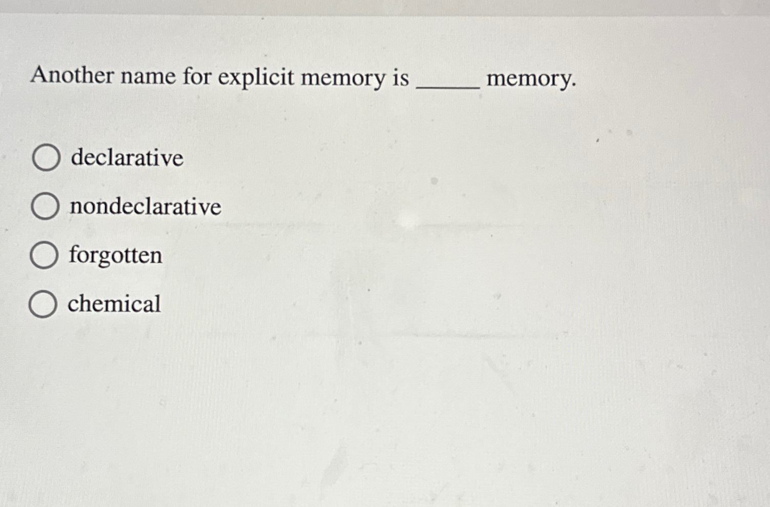 Solved Another name for explicit memory is | Chegg.com
