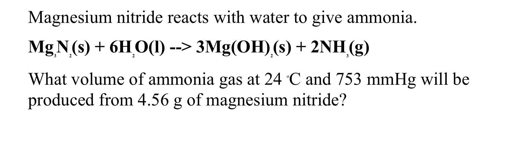 Solved Magnesium nitride reacts with water to give | Chegg.com