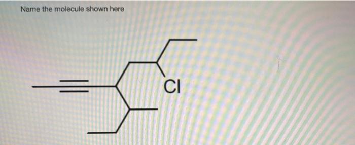 Solved Name the molecule shown here CI | Chegg.com