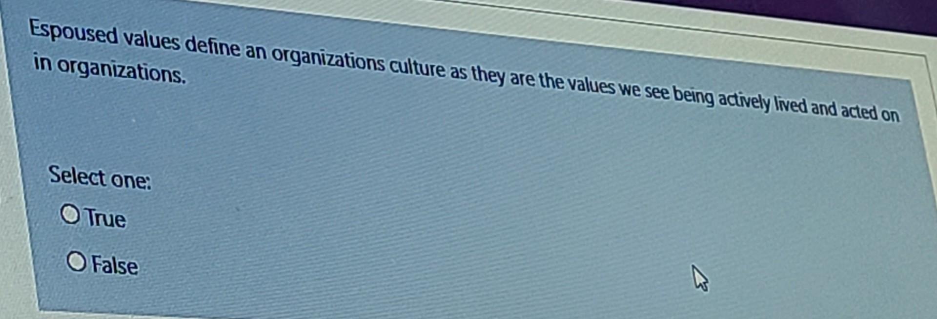Solved Espoused values define an organizations culture as | Chegg.com