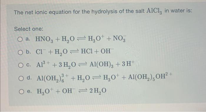 Solved The net ionic equation for the hydrolysis of the salt | Chegg.com