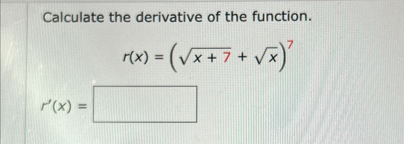 Solved Calculate the derivative of the | Chegg.com