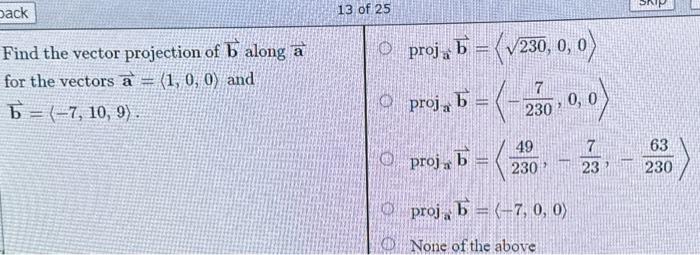 Solved Find the vector projection of b along a for the | Chegg.com