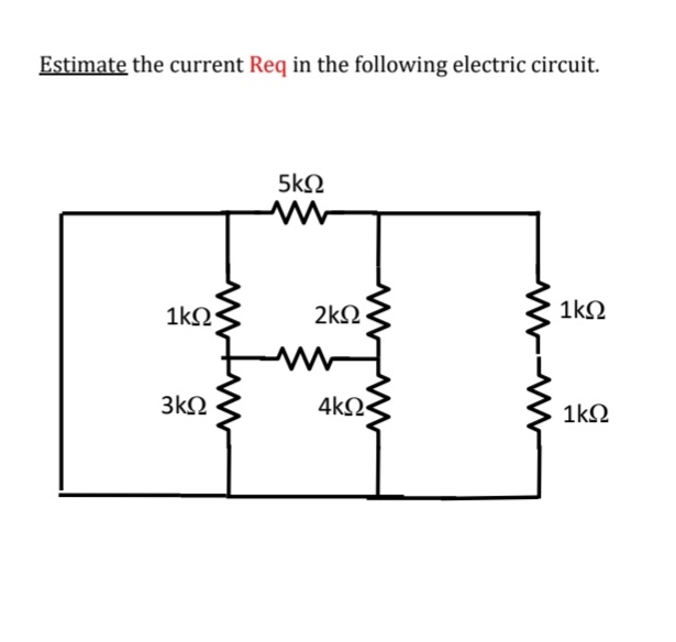 Estimate the current Req in the following electric | Chegg.com