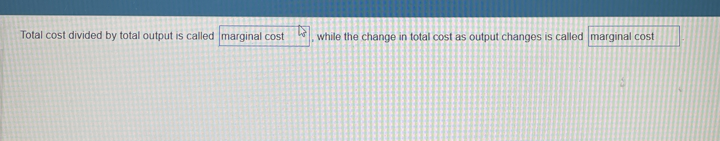 Solved Total cost divided by total output is calledmarginal | Chegg.com