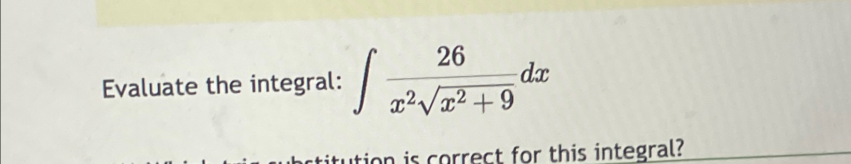 Solved Evaluate the integral: ∫﻿﻿26x2x2+92dx | Chegg.com