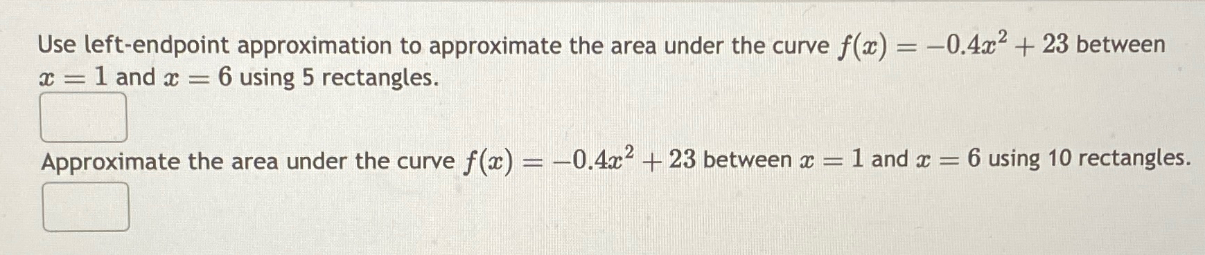 Solved Use left-endpoint approximation to approximate the | Chegg.com