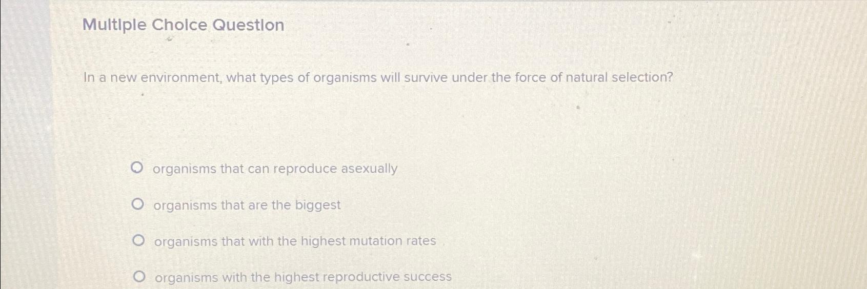 Solved Multiple Cholce QuestionIn a new environment, what | Chegg.com