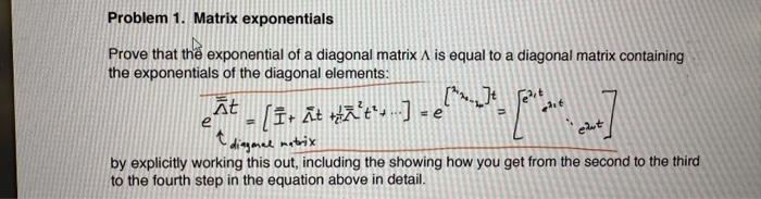 Solved Problem 1. Matrix exponentials Prove that the | Chegg.com