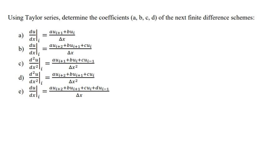 Solved Using Taylor series, determine the coefficients (a, | Chegg.com