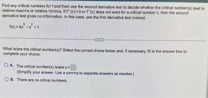 Solved Find any critical numbers for f and then use the | Chegg.com