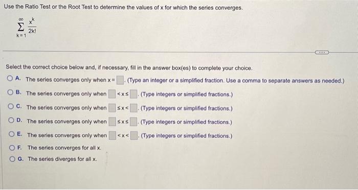 Solved Use the Ratio Test or the Root Test to determine the | Chegg.com