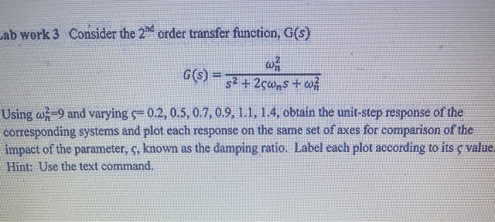 Solved Lab work 3 Consider the 2nd order transfer function, | Chegg.com