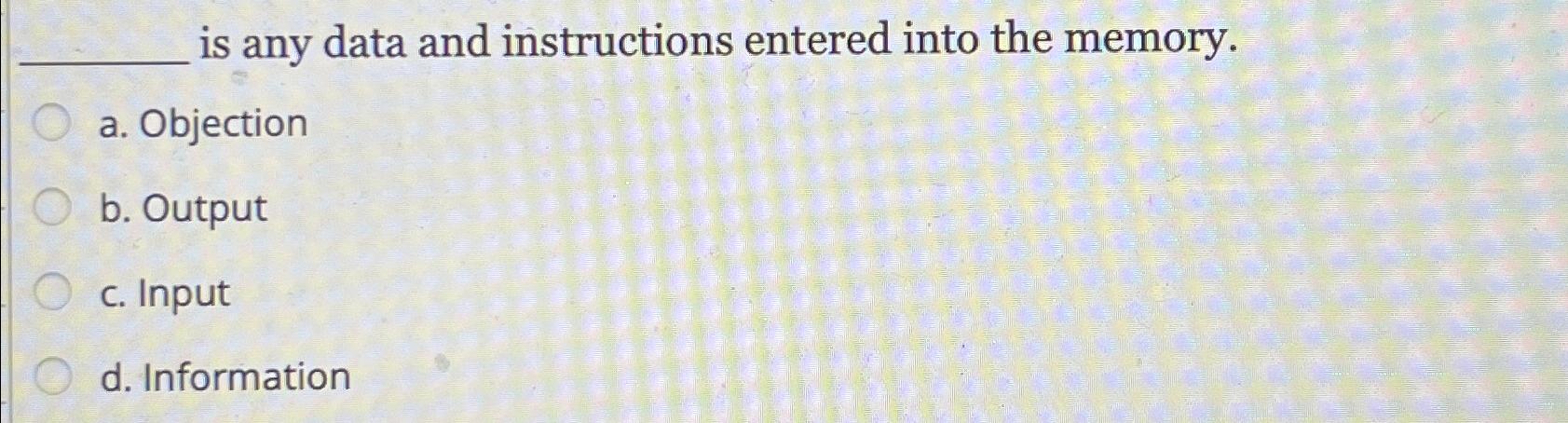 Solved is any data and instructions entered into the | Chegg.com