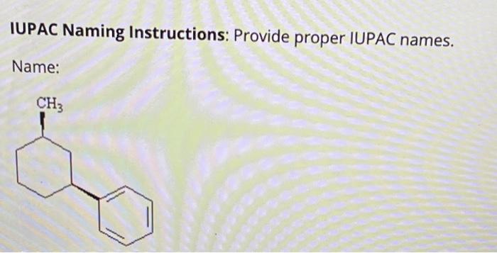 Solved IUPAC Naming Instructions: Provide proper IUPAC | Chegg.com Solved IUPAC Naming Instructions: Provide proper IUPAC | Chegg.com