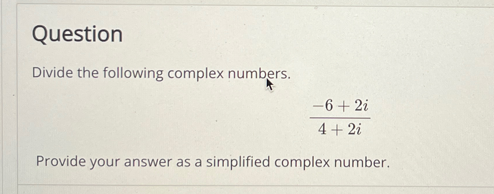 Solved QuestionDivide the following complex | Chegg.com