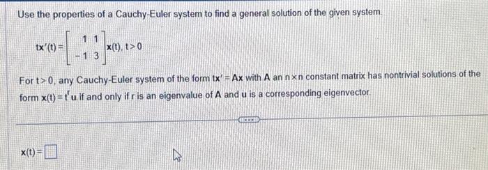 Solved Use the properties of a Cauchy-Euler system to find a | Chegg.com
