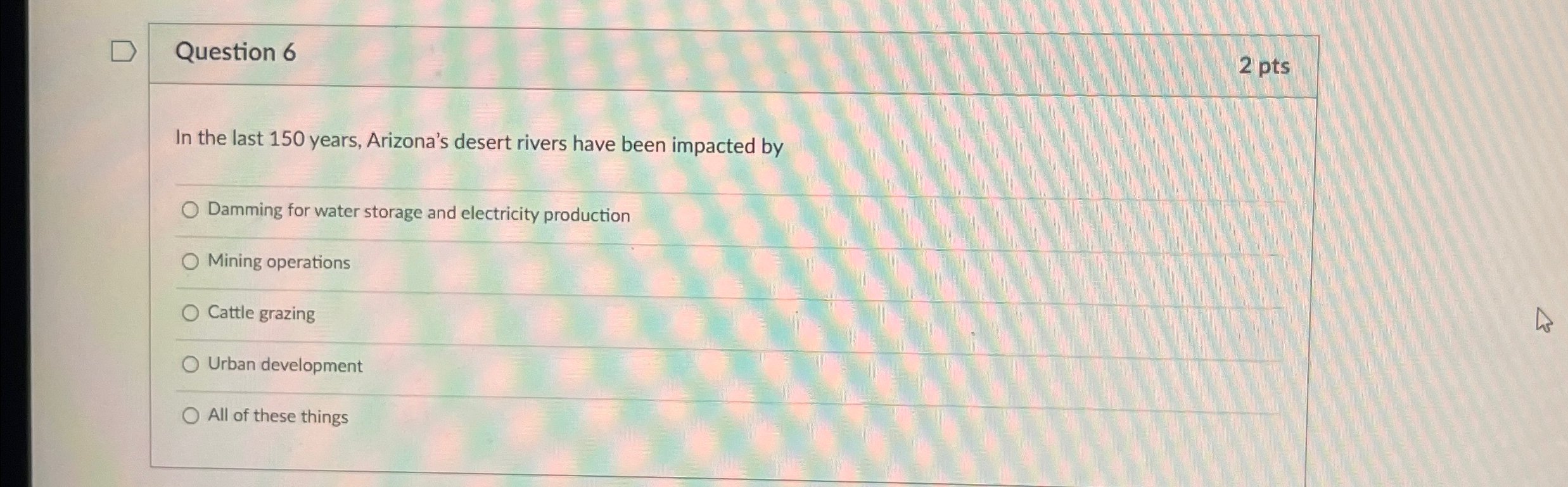 Solved Question 62 ﻿ptsIn the last 150 ﻿years, Arizona's | Chegg.com