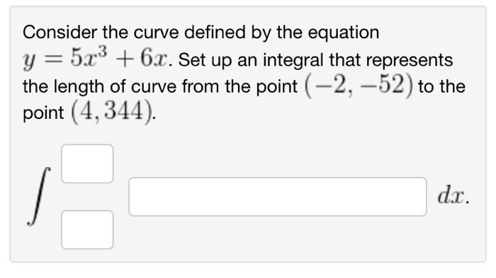 Solved Consider the curve defined by the equation y=5x3+6x. | Chegg.com