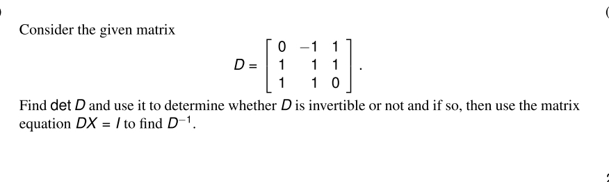Solved Consider the given matrixD=[0-11111110]Find det D | Chegg.com