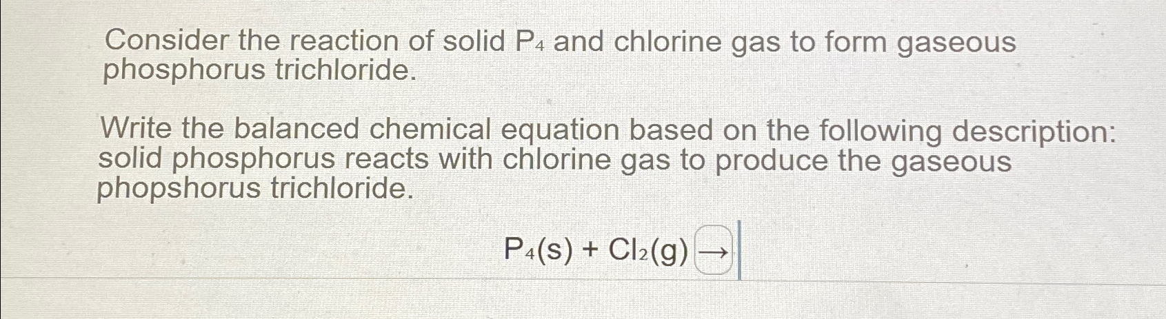 Consider the reaction of solid P4 ﻿and chlorine gas | Chegg.com