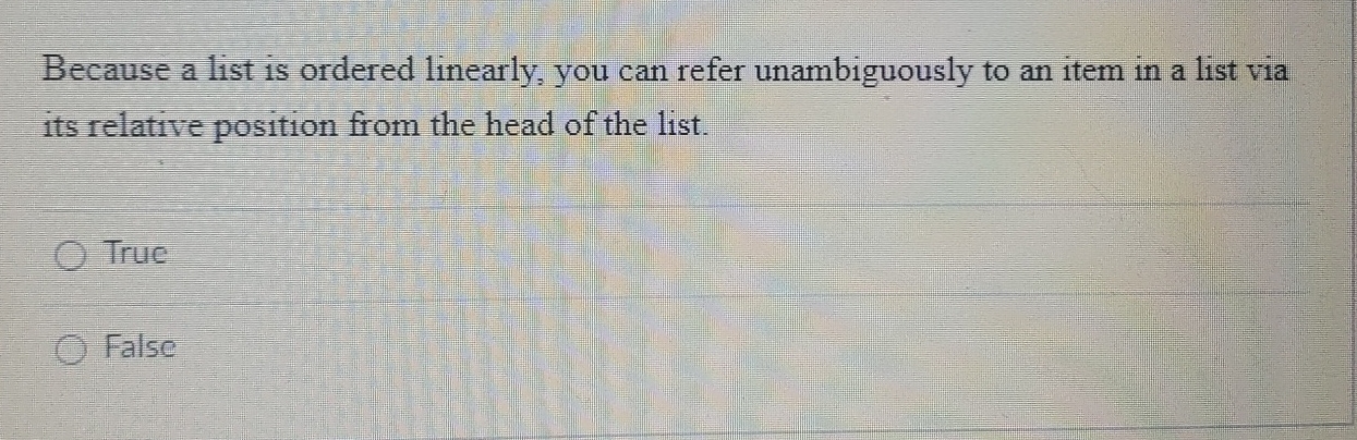 Solved Because a list is ordered linearly, you can refer | Chegg.com