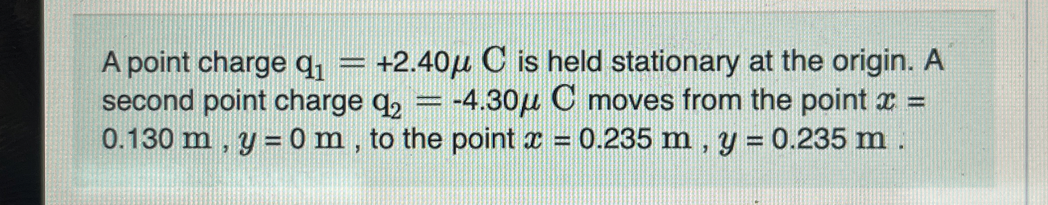 Solved A point charge q1=+2.40μC ﻿is held stationary at the | Chegg.com