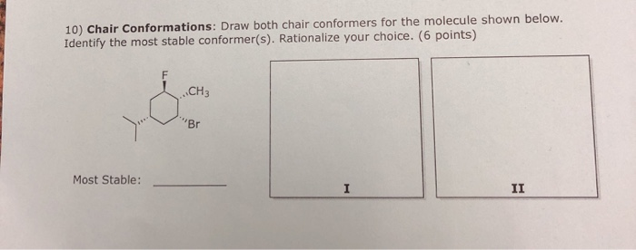 Solved 10) Chair Conformations: Draw both chair conformers | Chegg.com