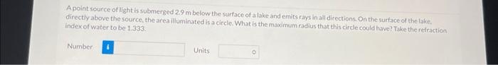 Solved A point source of light is submerged 2.9 m below the | Chegg.com