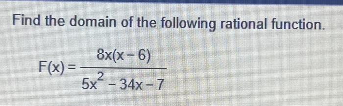 Solved Find the domain of the following rational function. | Chegg.com