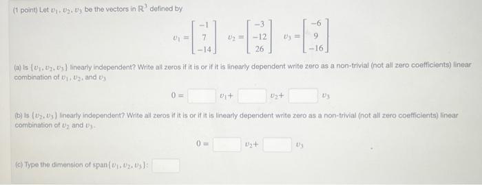 Solved (1 point) Let v1,v2,v3 be the vectors in R3 defined | Chegg.com