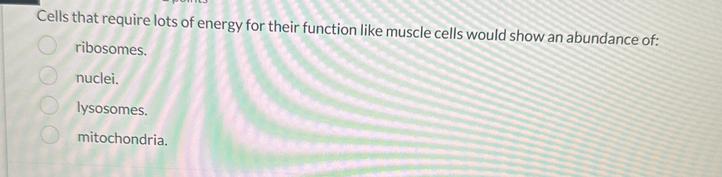 Solved Cells that require lots of energy for their function | Chegg.com