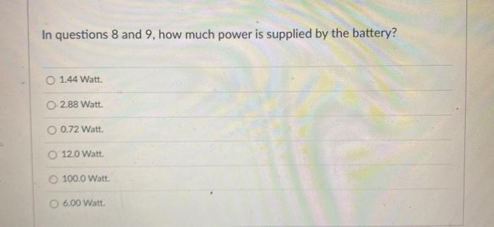 Solved In questions 8 and 9, how much power is supplied by | Chegg.com
