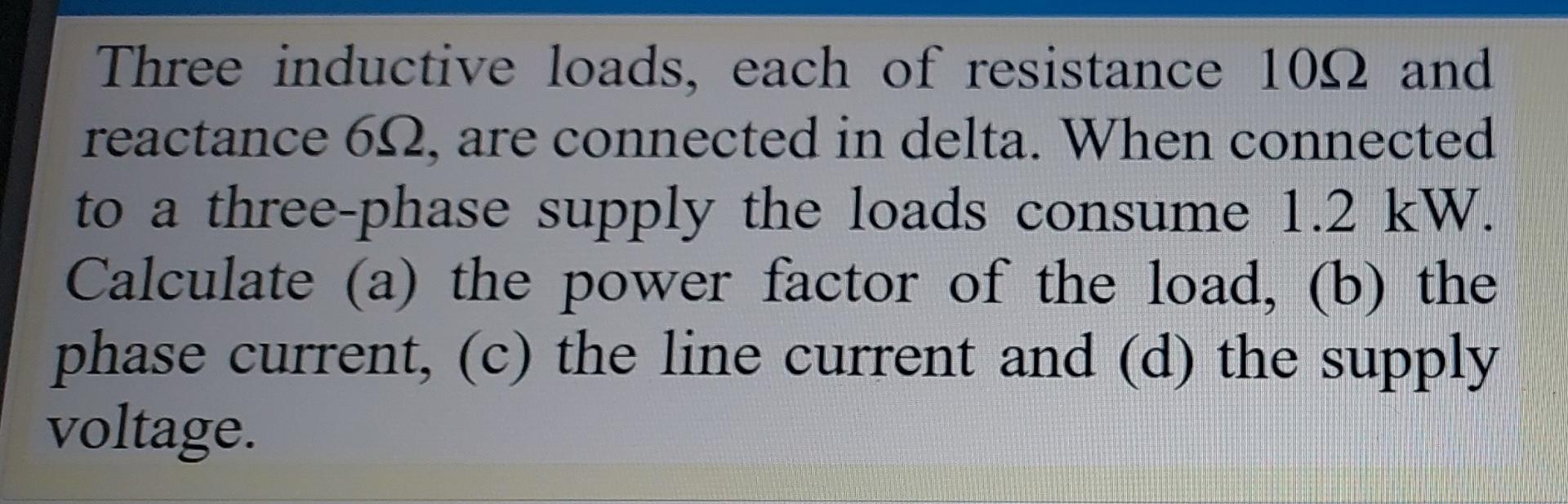 Solved Three inductive loads, each of resistance 102 and | Chegg.com