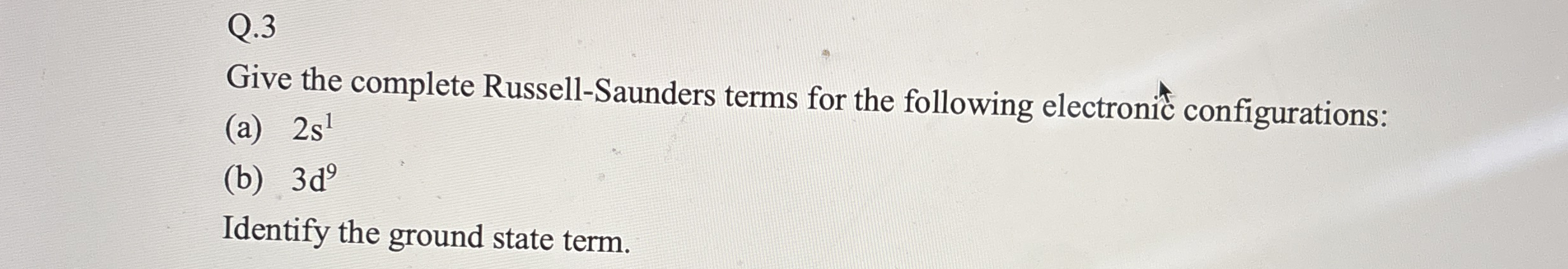 Solved Q. 3Give the complete Russell-Saunders terms for the | Chegg.com