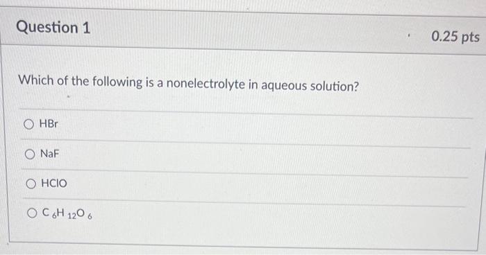 Solved Which of the following is a nonelectrolyte in aqueous | Chegg.com