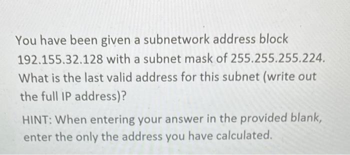 Solved You have been given a subnetwork address block | Chegg.com
