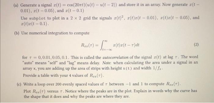 Solved (a) Generate a signal x(t)=cos(20πt)(u(t)−u(t−2)) and | Chegg.com