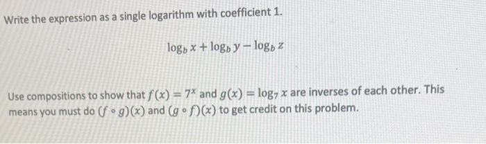 Solved Write the expression as a single logarithm with | Chegg.com