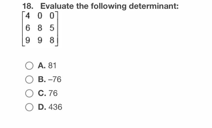 Solved 18. Evaluate the following determinant: ⎣⎡469089058⎦⎤ | Chegg.com
