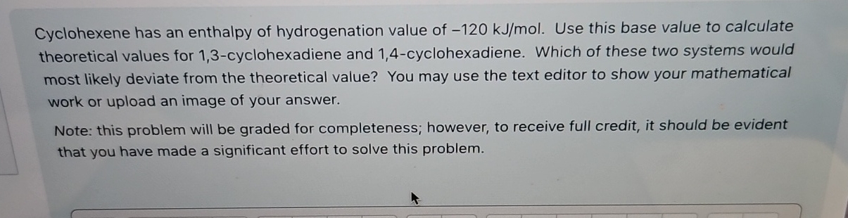 Solved Cyclohexene has an enthalpy of hydrogenation value of | Chegg.com