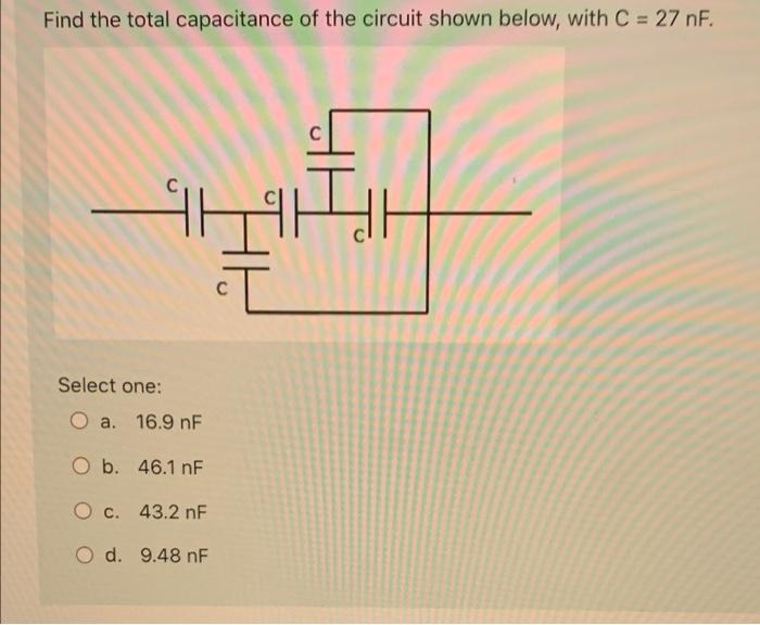 Solved Find the total capacitance of the circuit shown | Chegg.com