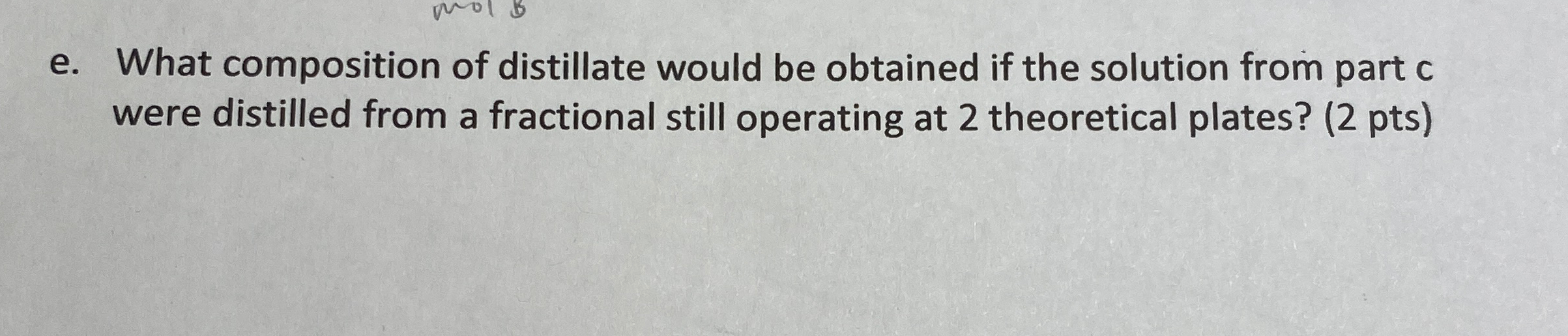 Solved e. ﻿What composition of distillate would be obtained | Chegg.com