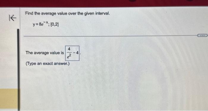 Solved Find the average value over the given interval. | Chegg.com